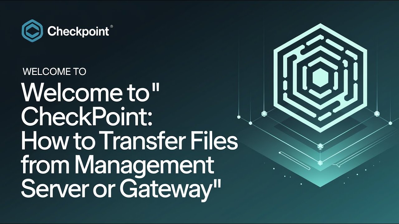Checkpoint: How to transfer files from management server or gateway