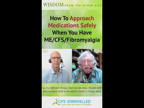 MD explains safe way to take medicine for Fibromyalgia, ME/CFS, POTS