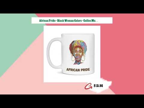 African Pride - Black Woman Colors - Coffee Mug,Black Pride,Black History,, Gift Idea, Birthday Gift