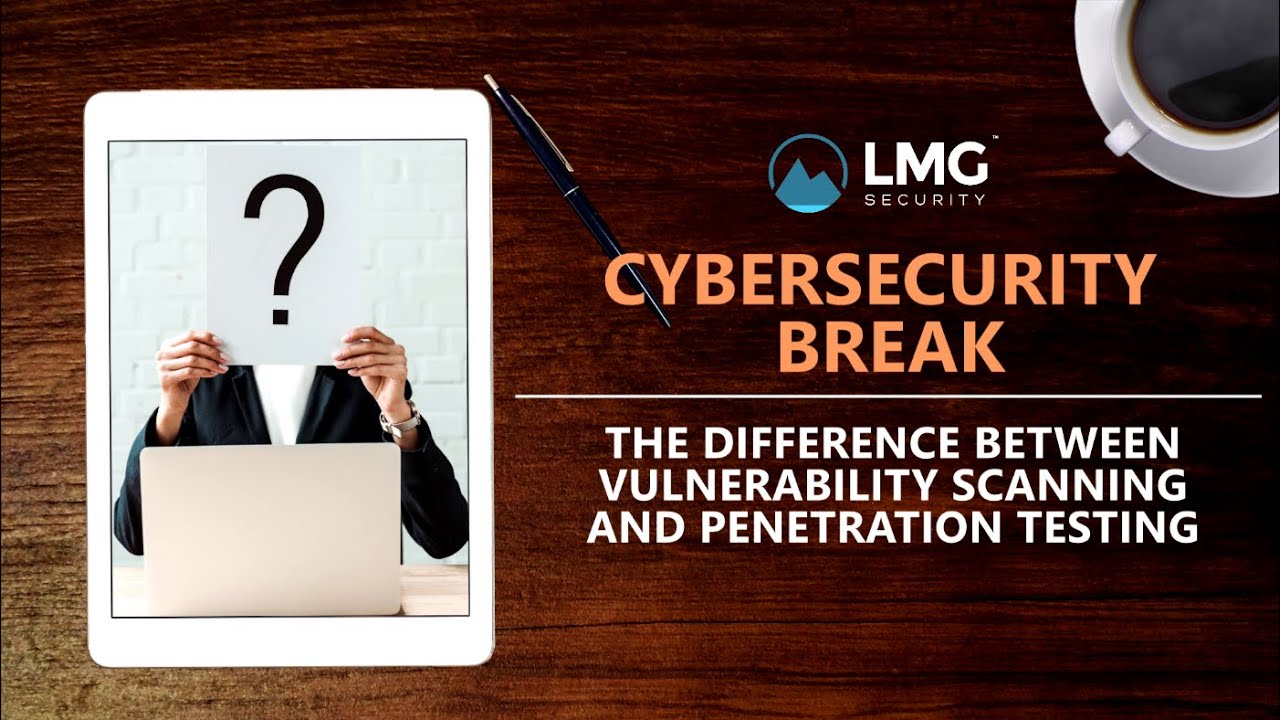 The Difference Between Penetration Testing and Vulnerability Scanning