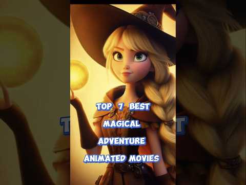 "Best Magical Adventure Animated Movies"best animated movies #animation #disneyplus #disney