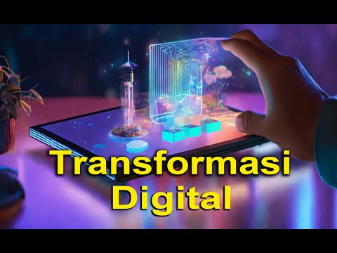SEMUA SERBA DIGITAL! Kamu Siap atau Tertinggal? - Transformasi Digital - Transformasi Digital adalah
