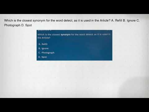 Which is the closest synonym for the word detect, as it is used in the Article? A. Refill B. Ignore