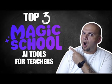 Top 3 MagicSchool AI Tools For Teachers
