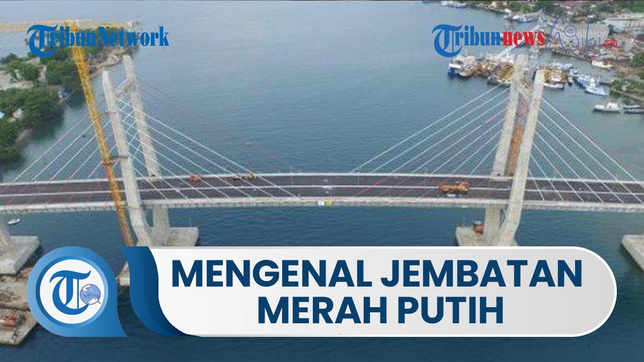 Mengenal Jembatan Merah Putih, Jembatan Kabel Pancang yang Ada di Kota ...