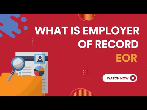What is Employer of Record (EOR) and What are the Benefits