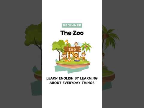 The Zoo β Learn English by Learning About Everyday Things! π¦ππβ¨