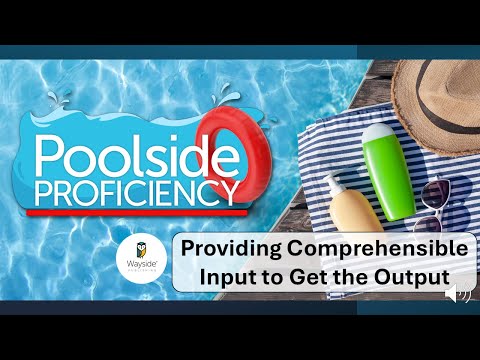 Poolside Proficiency: Providing Comprehensible Input to Get the Output