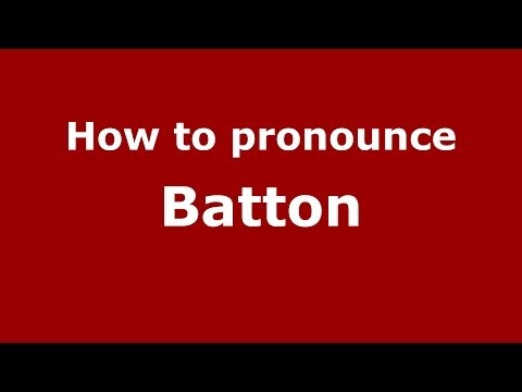 How to pronounce Batton (French/France) - PronounceNames.com