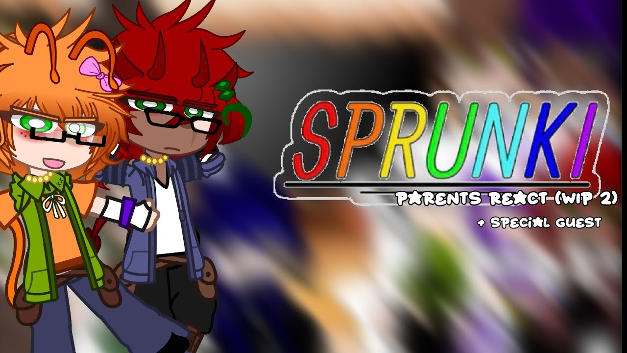 |Sprunki:Parents React|WIP #2|