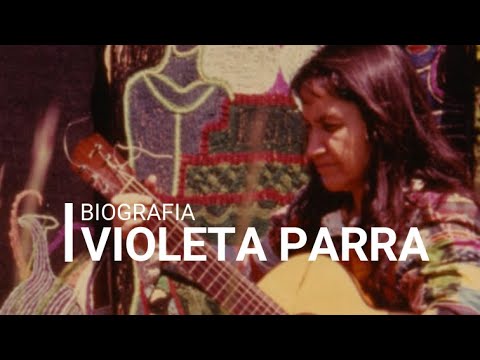 ✅ BIOGRAFIA VIOLETA PARRA