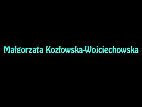 Learn How To Pronounce Malgorzata Kozlowska Wojciechowska