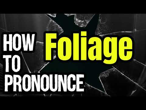 How To Pronounce Foliage? (CORRECTLY) Meaning & Pronunciation