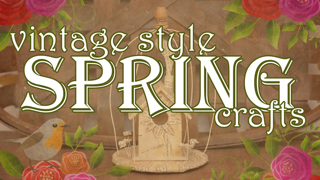 DIY Vintage Style Spring Crafts