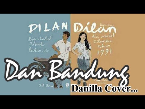 Chord Dan Bandung, Pidi Baiq, Dilan, Cover Ngaco...