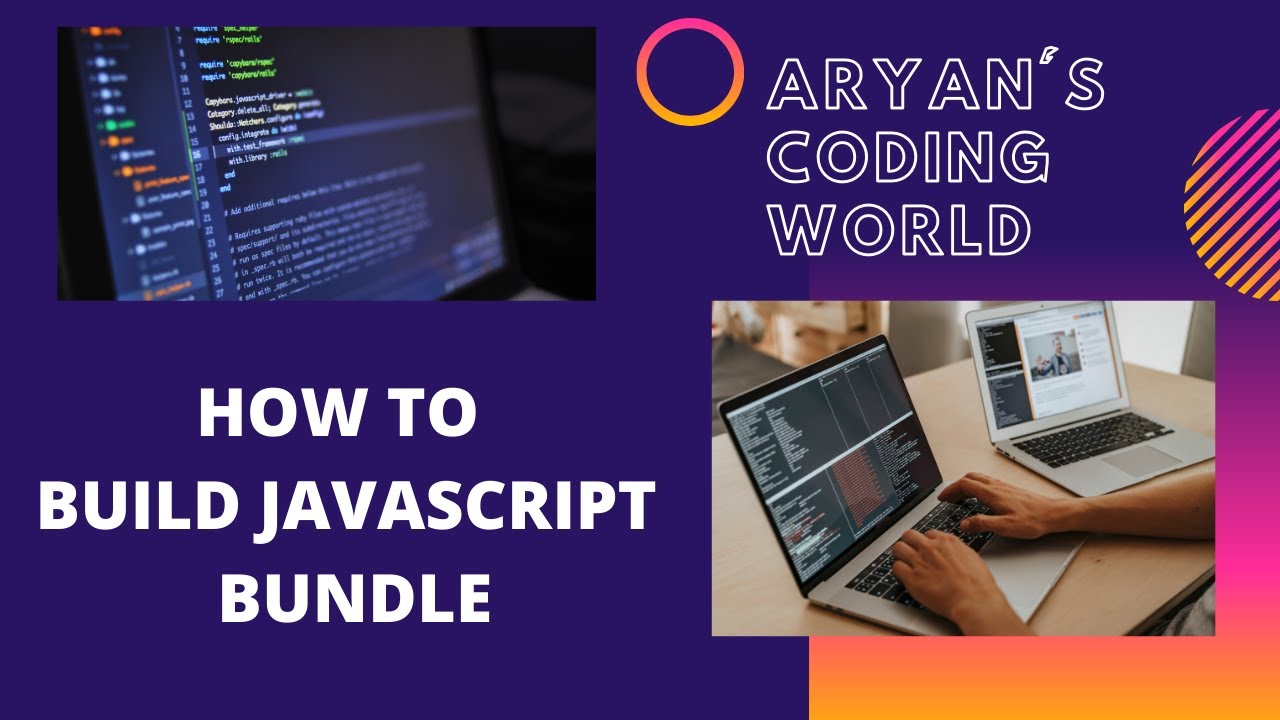 How to build a JavaScript Bundle | Tutorials | Easy | Running the code | By Aryan Chhajed