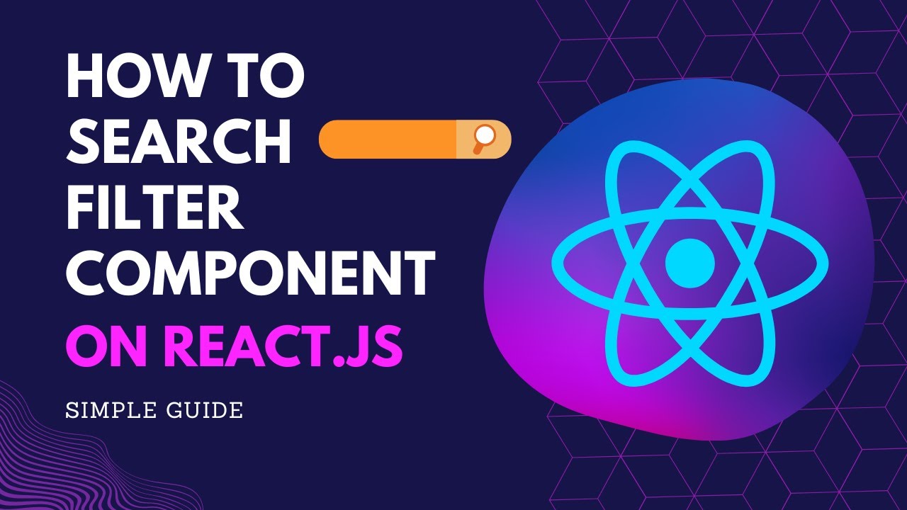 How To Search and Filter Component In ReactJS | Simple React Search Filter Guide
