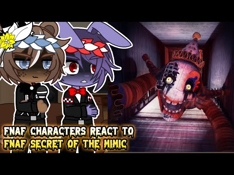 FNAF Characters react to FNAF Secret of The Mimic GAMEPLAY || Gacha Reaction ||