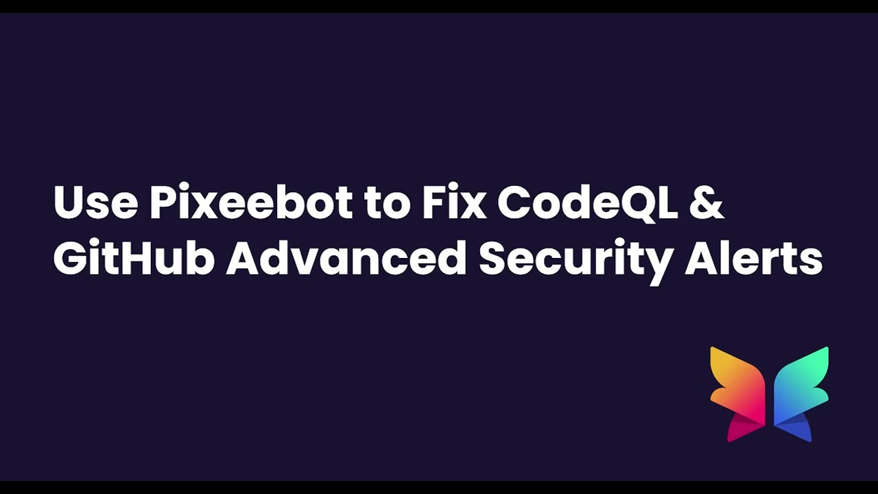 Use Pixeebot to Fix CodeQL and GitHub Advanced Security Alerts