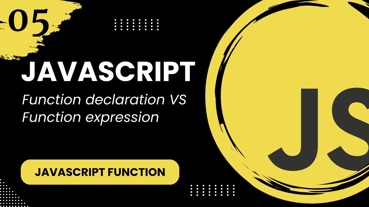 JavaScript Function #5 - Function declaration VS Function expression