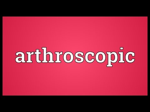 Arthroscopic Meaning
