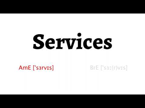 How to Pronounce services in American English and British English