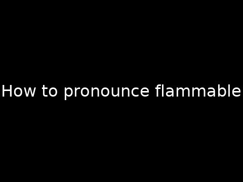 How to pronounce flammable