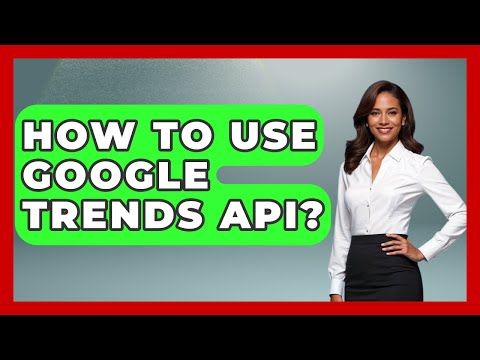 How To Use Google Trends API? - Marketing and Advertising Guru