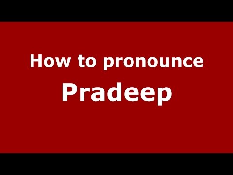 How to pronounce Pradeep (Kannada/Karnataka, India) - PronounceNames.com