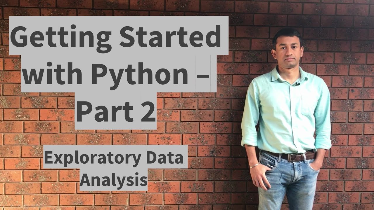 Getting Started with Data Science using Python - Part 2 - Exploratory Data Analysis