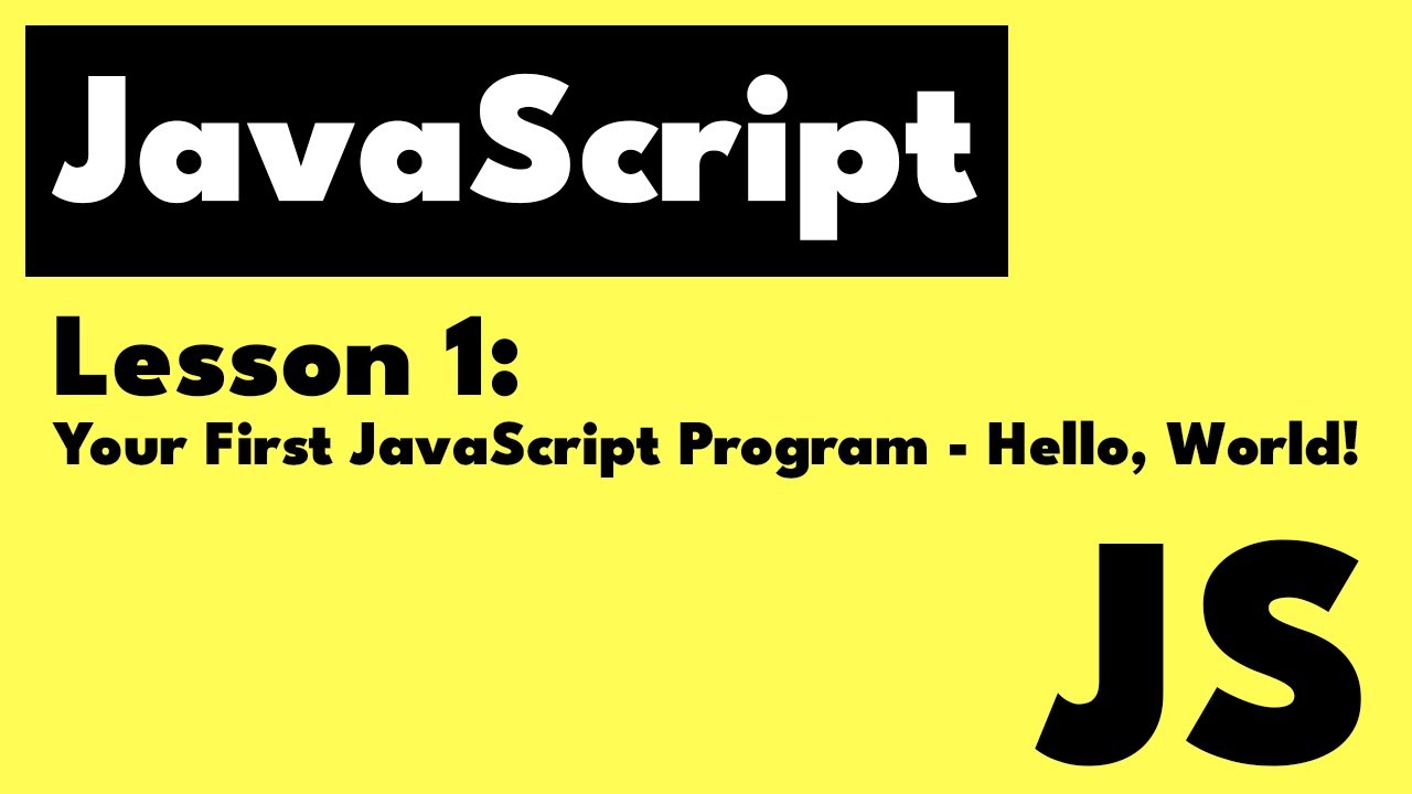 JavaScript: Lesson 1 - Hello, World!