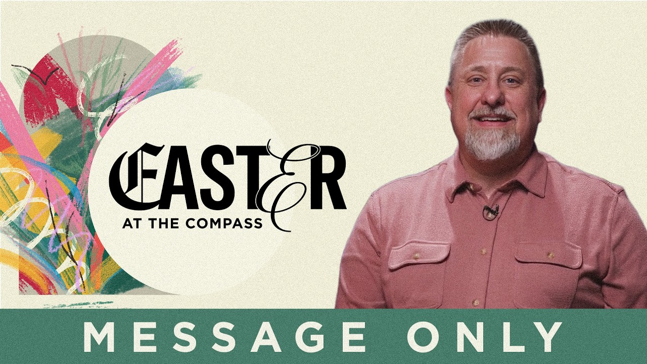 Uncontainable | Easter at The Compass | Jeff Griffin (Message Only)