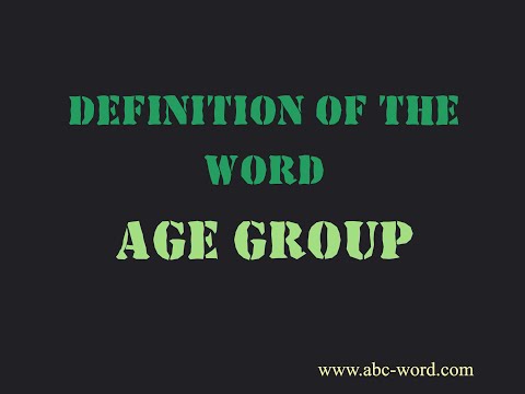 Definition of the word "Age group"