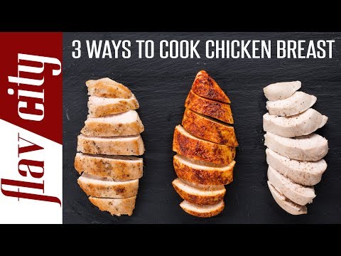 3 Ways To Cook The Juiciest Chicken Breast Ever - Bobby's Kitchen Basics