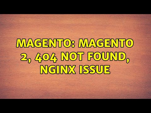 Magento: Magento 2, 404 Not Found, nginx issue