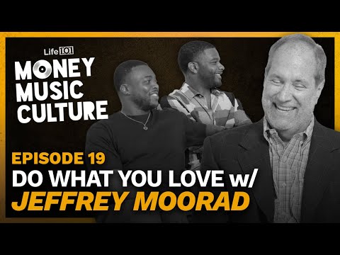 Do What You Love! w/ Jeffrey Moorad | Money Music Culture | Episode 19