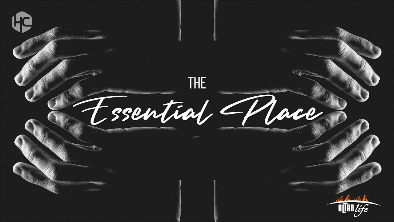 The Essential Place | Pastor Mark Robinson | Part 1