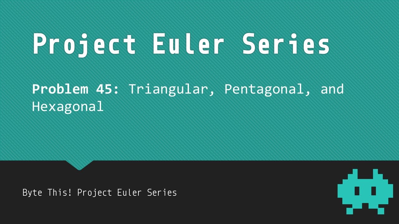 #45: Triangular, Pentagonal, and Hexagonal - Project Euler