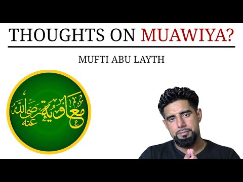 Thoughts on Muawiyah? | Mufti Abu Layth
