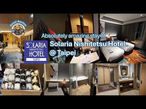 Absolutely amazing stay at Solaria Nishitetsu Hotel @Taipei