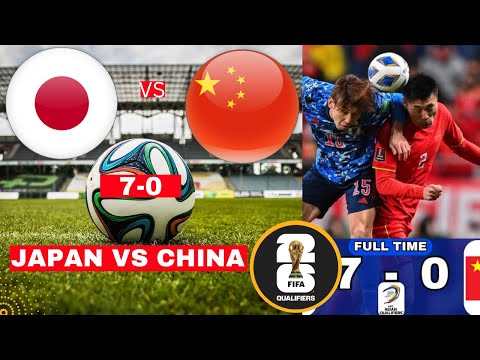 Japan vs China 7-0 Live Stream FIFA World Cup Qualification Football Match Score Highlights 日本 中國 足球