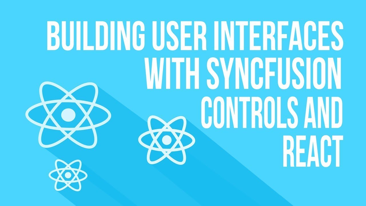 Building User Interfaces with Syncfusion Controls and React
