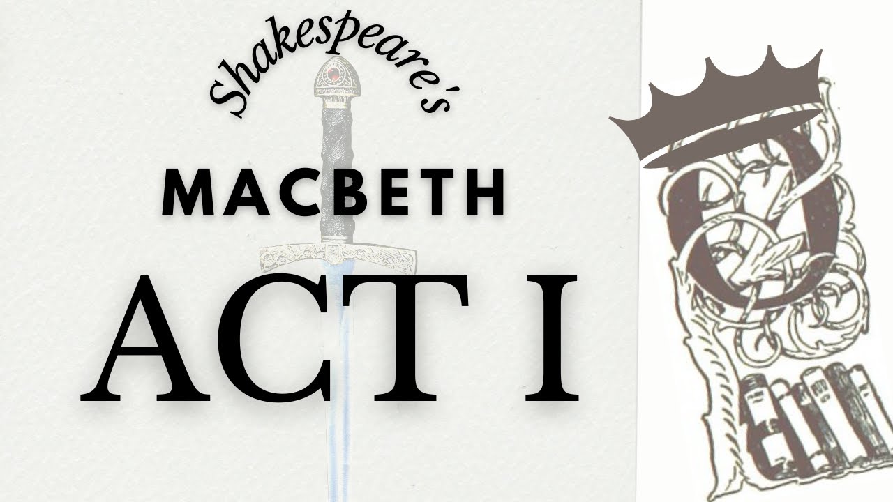 Complete Reading and Analysis: Macbeth Act One