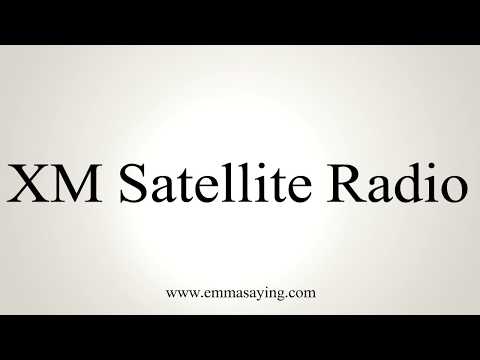 How To Pronounce XM Satellite Radio