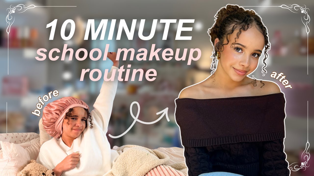 10 MINUTE SCHOOL MAKEUP ROUTINE ⏰ for the baddies always running late ... like me 😘
