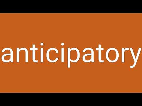 Anticipatory Definition & Meaning