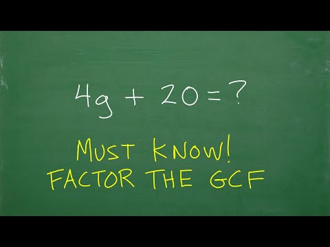 4g + 20 = ? many canβt factor out the Greatest Common Factor (GCF)!