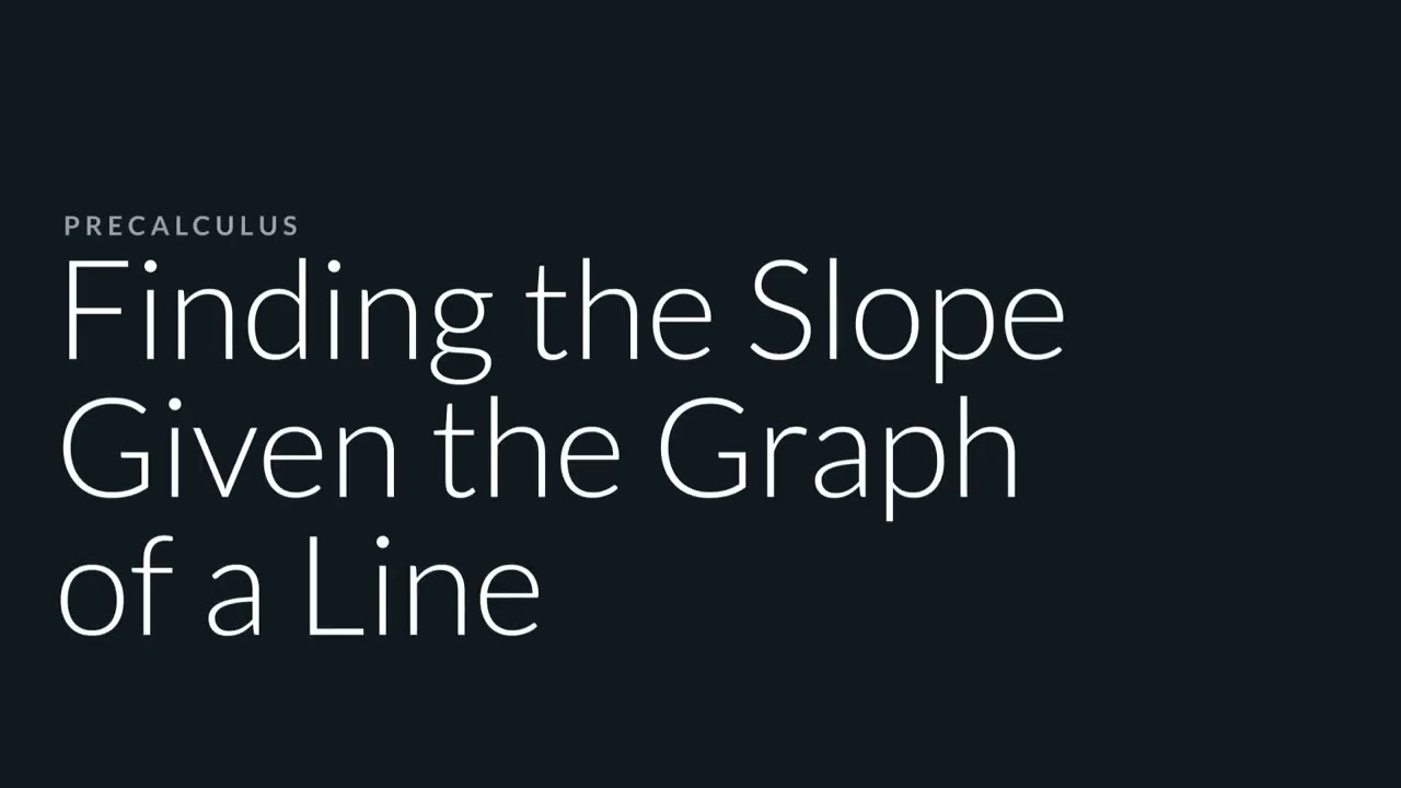 How to Find the Slope of a Line Given a Graph | Sophia Learning Tutorials