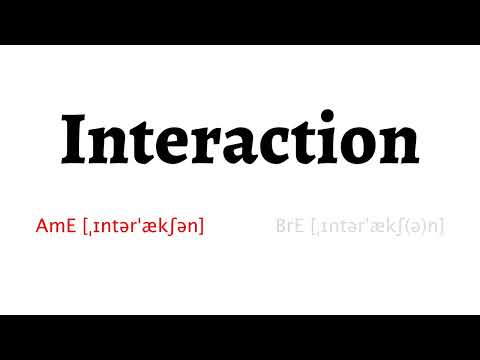How to Pronounce interaction in American English and British English
