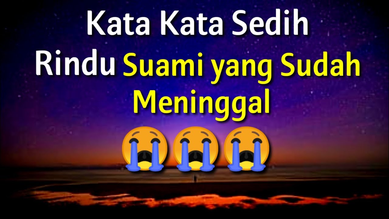 Kata Kata untuk Suami yang Sudah Meninggal || Kata Kata Rindu Suami yang Sudah Meninggal